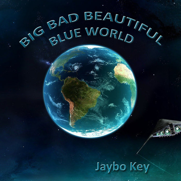 Big Bad Beautiful Blue World | Jaybo Key