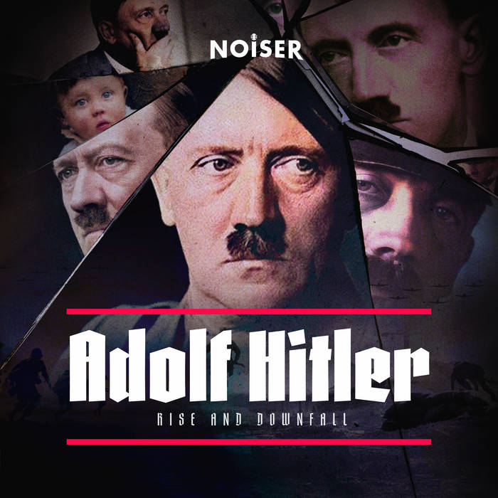 Adolf Hitler: Rise and Downfall Soundtrack | Composed by Oliver Baines ...