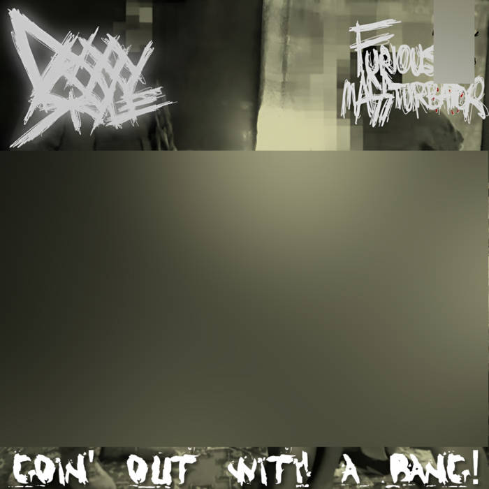 Goin' Out With a Bang! | Furious Massturbator, Doggy Style | Furious ...