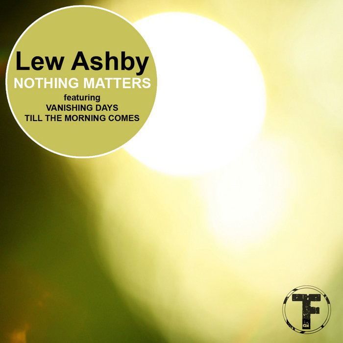 Nothing Matters | Lew Ashby | Triplefire Music