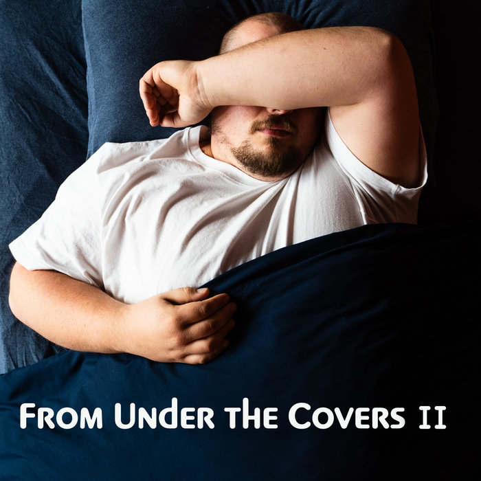 From Under The Covers II | desmond-delroy | Rough Genius