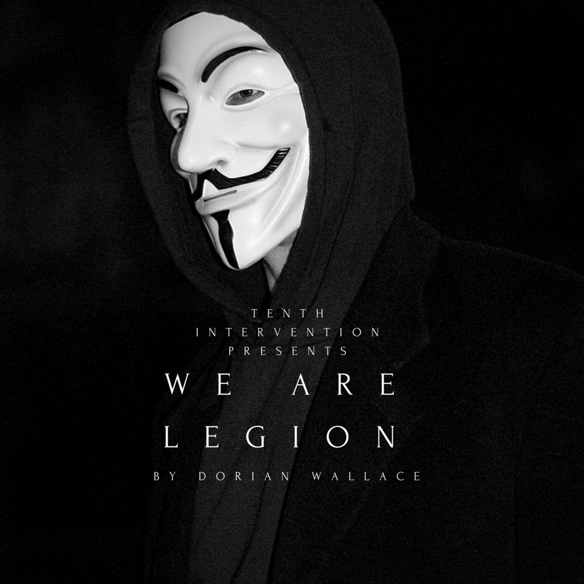 We Are Legion | Dorian Wallace/Tenth Intervention | Dorian Wallace