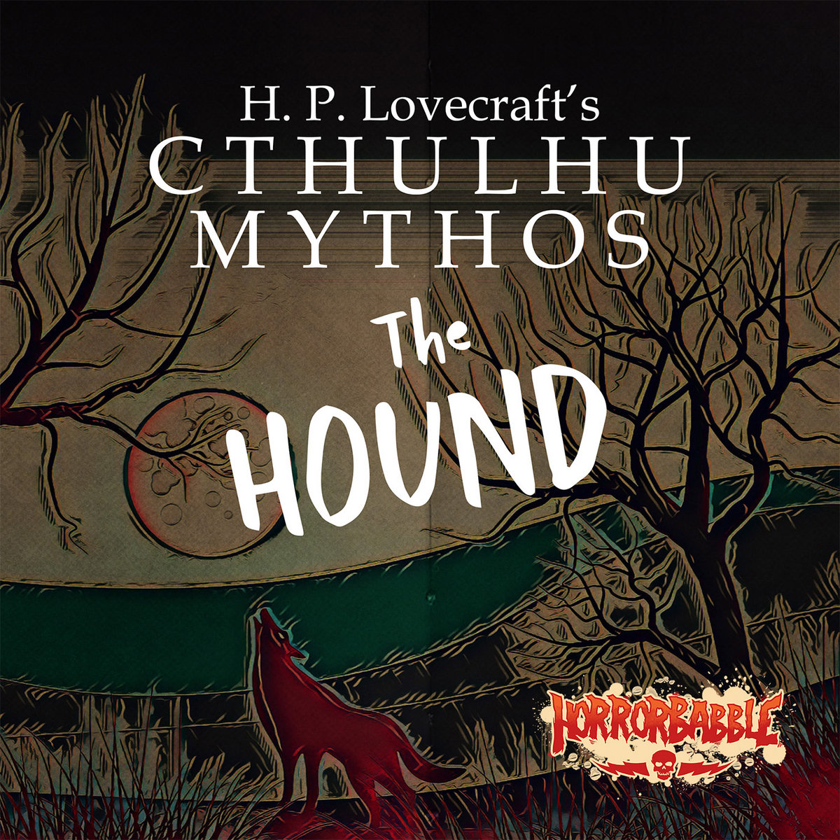 The Hound '23 | H. P. Lovecraft | HorrorBabble