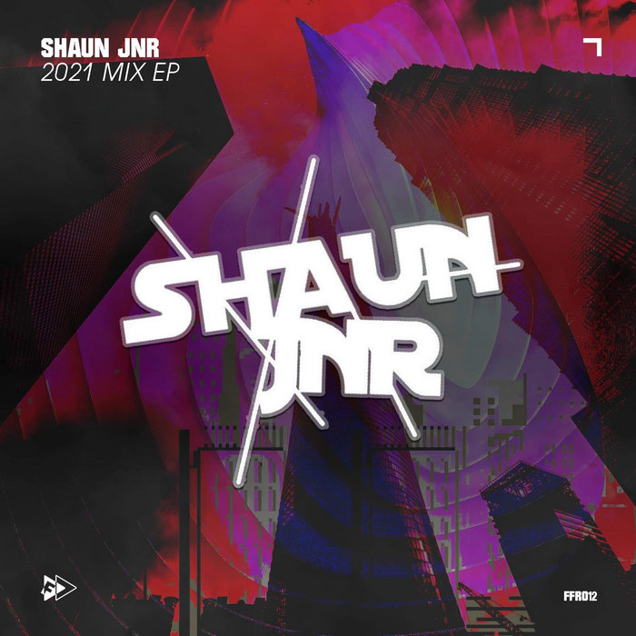FFR012 - Shaun Jnr EP | Fast Forward Records