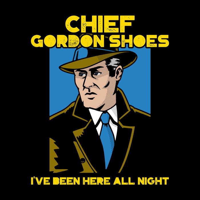 I've Been Here All Night | Chief Gordon Shoes | OE Inc.