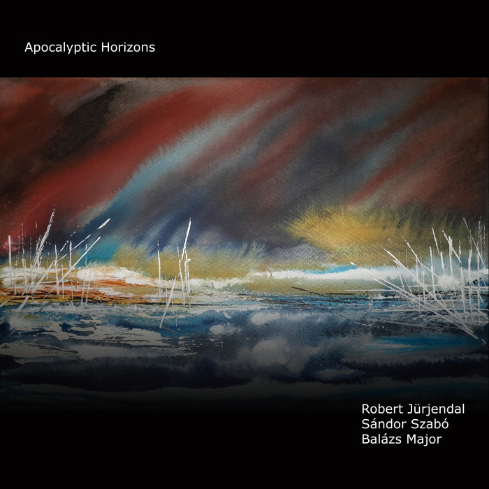 Apocalyptic Horizons | Sándor Szabó, Robert Jürjendal, Balázs Major ...