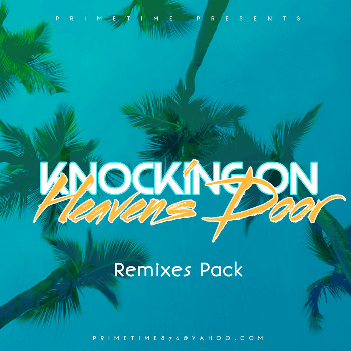 KNOCKING ON HEAVEN'S DOOR RIDDIM (REMIXES) | PRIMETIME MUSIQ