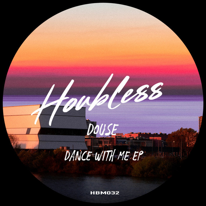 Douse - Dance With Me EP | Douse | Houbless Music