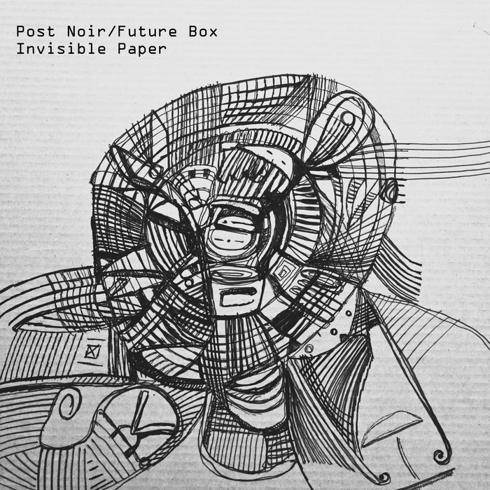INVISIBLE PAPER | Post Noir / Future Box