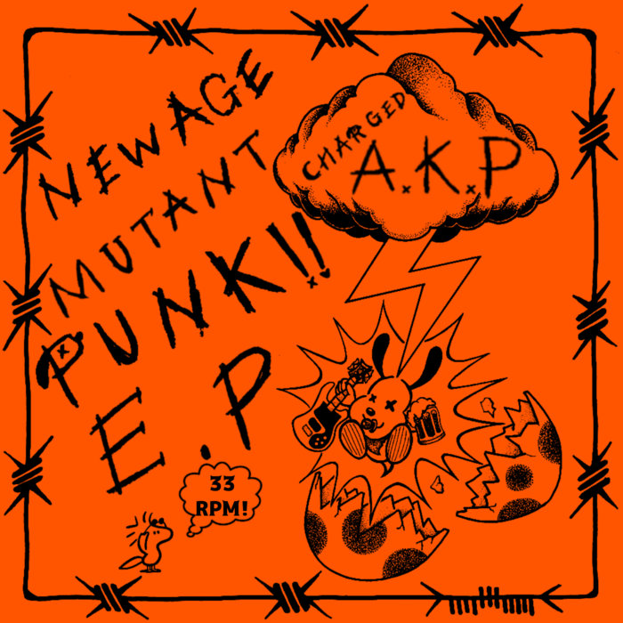 NEW AGE MUTANT PUNK！！EP | CHARGED A.K.P