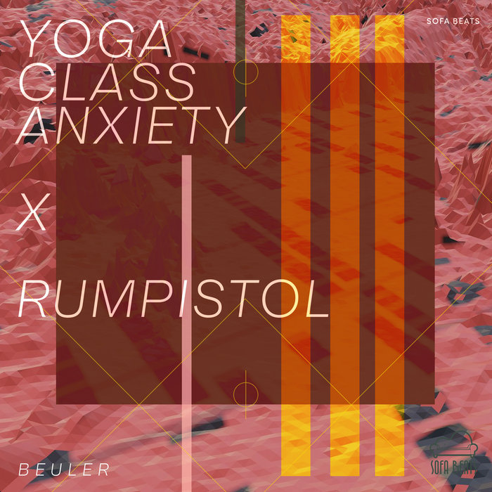 Beuler | Yoga Class Anxiety & Rumpistol (Sofa Beats) | Sofa Beats