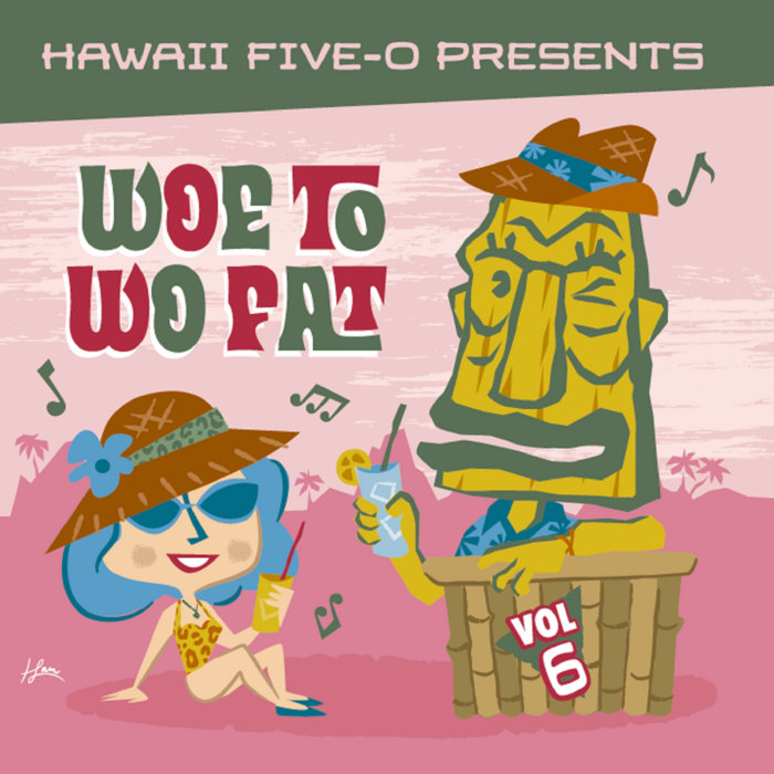Woe To Wo Fat (Volume 6 - The END) | Various Artists | Hawaii 5-0 Records
