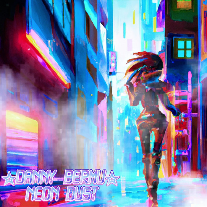 Neon Dust | Danny Bermu