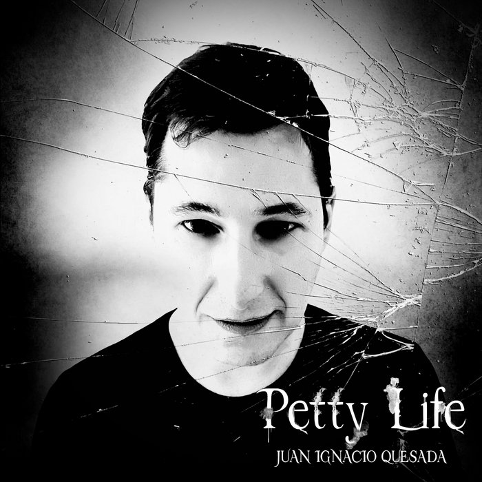 Petty life | Juan Ignacio Quesada