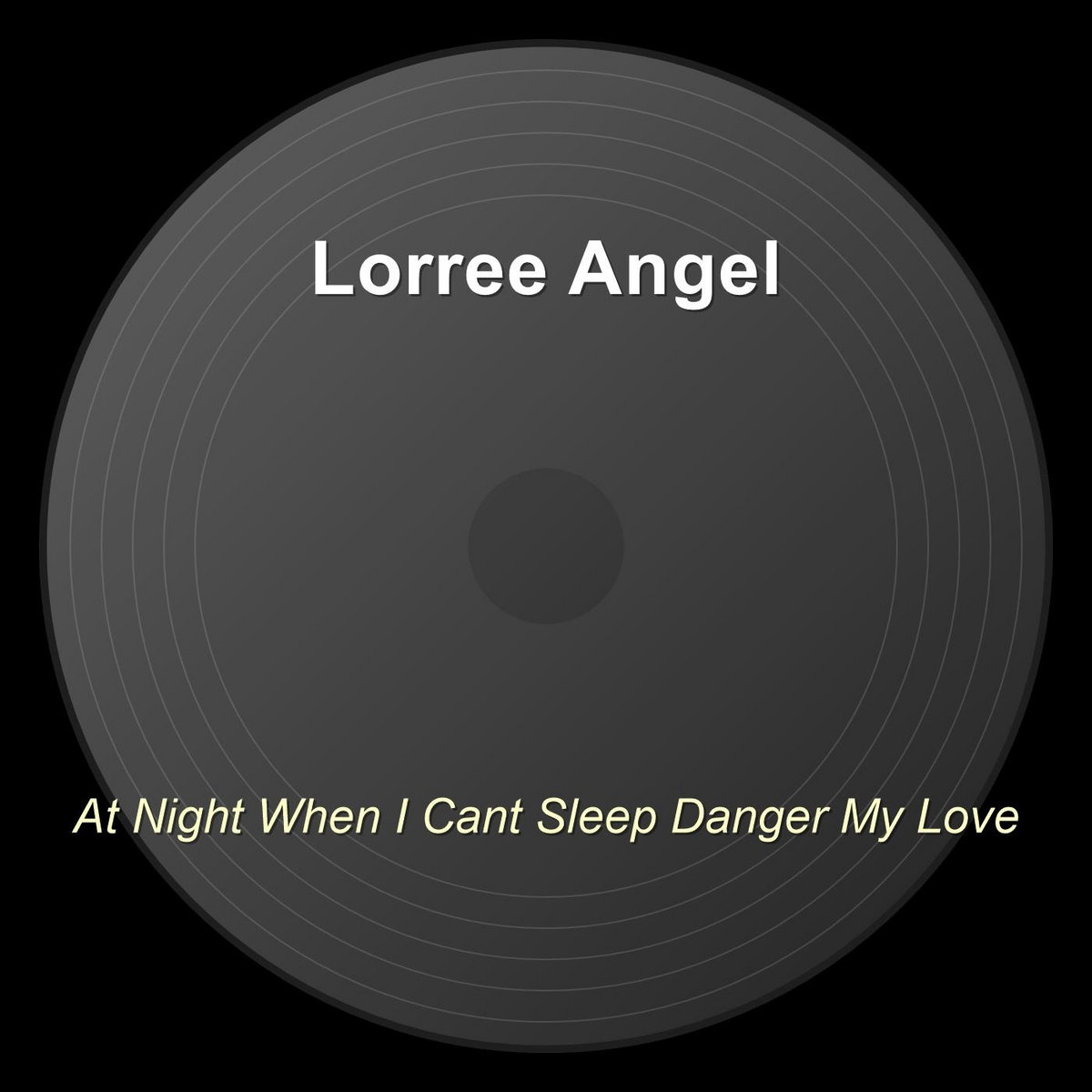At Night When I Cant Sleep Danger My Love | Lorree Angel