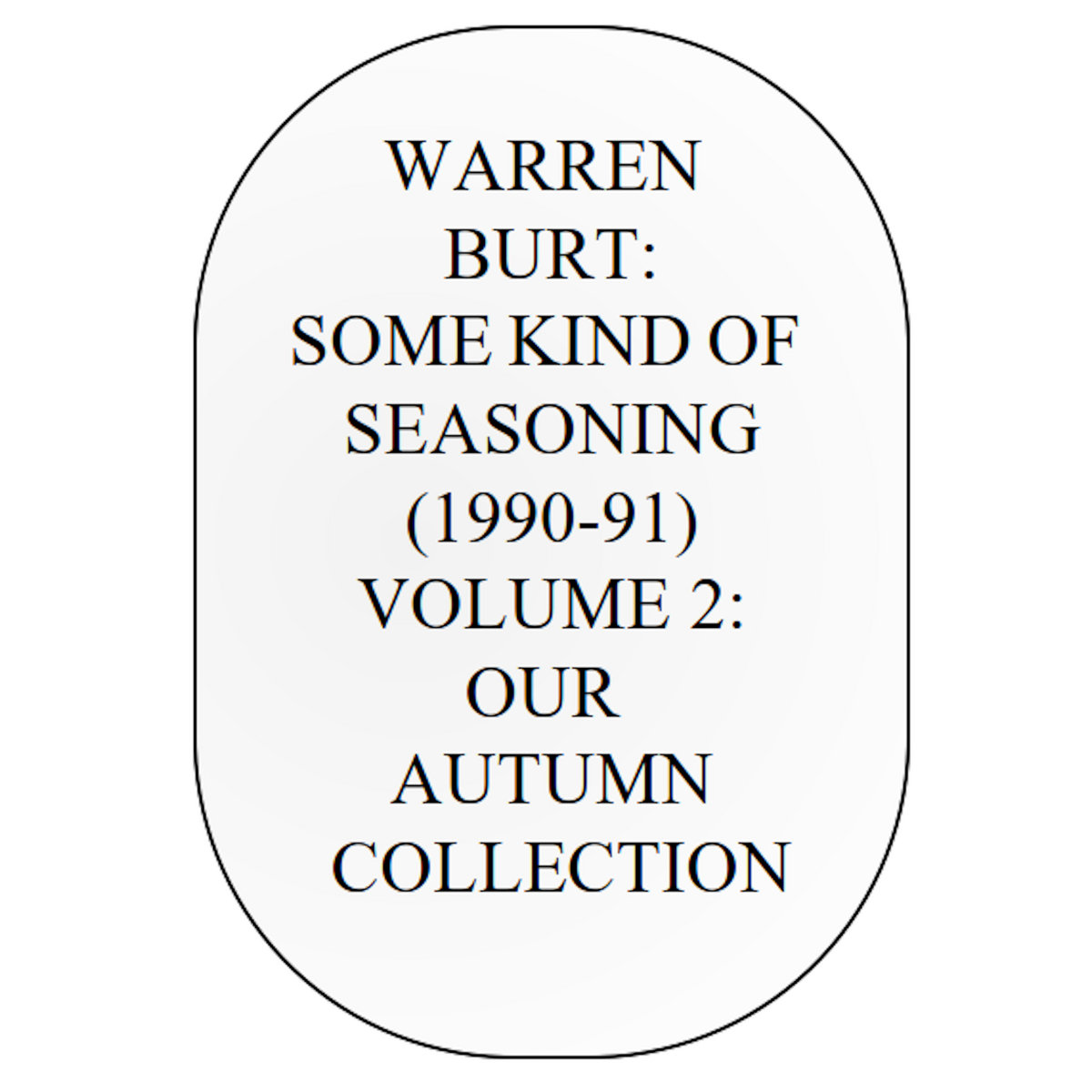 Some Kind of Seasoning Vol 2 Our Autumn Collection | Warren Burt