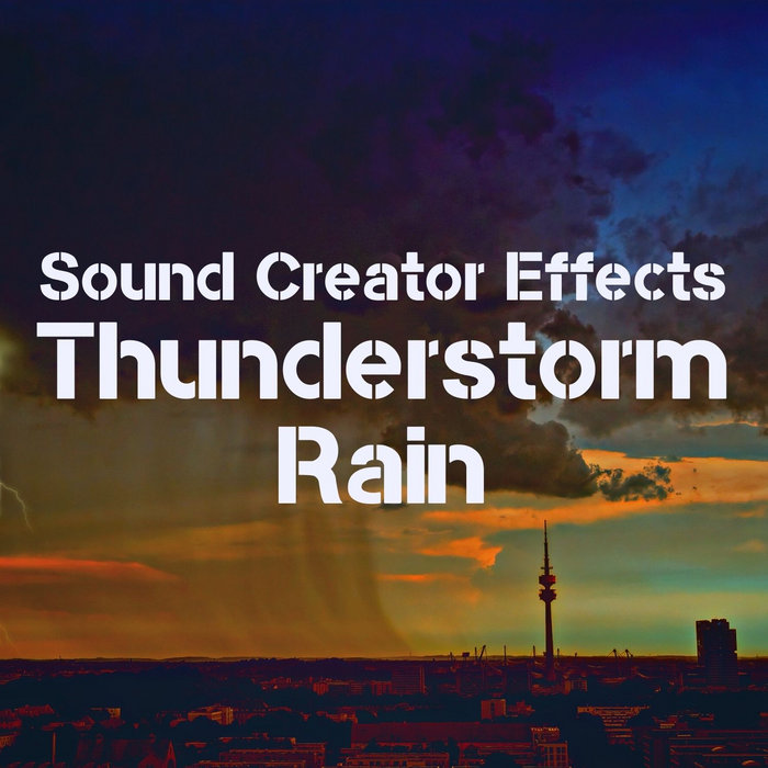 Thunderstorm Rain | Sound Creator (Royalty-Free Effects)