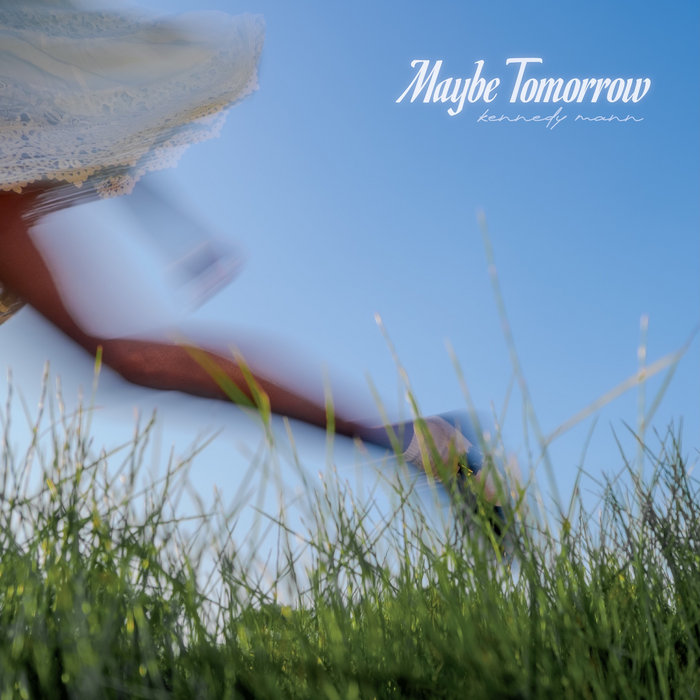 Maybe Tomorrow | kennedy mann