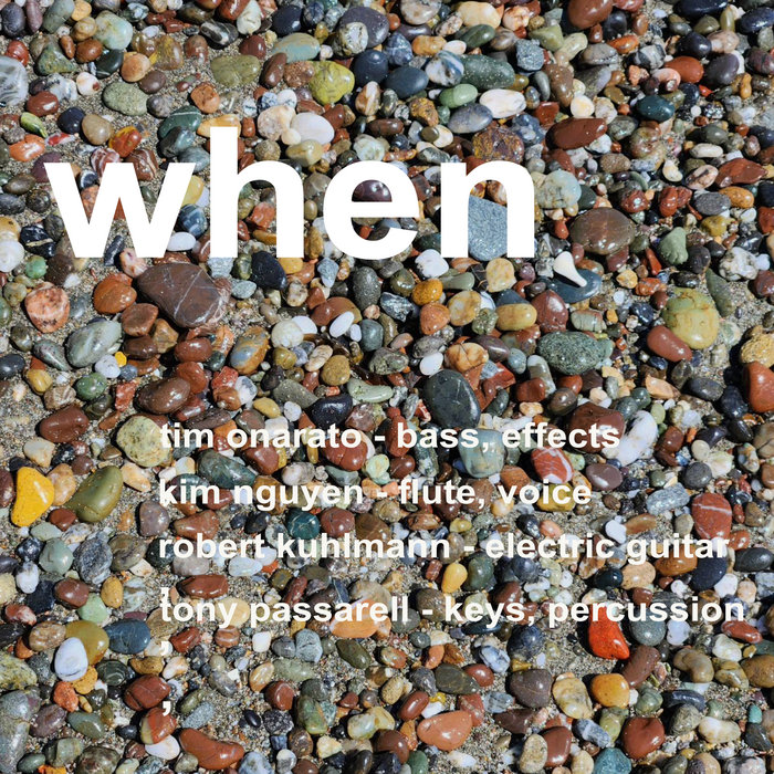 When | When | Tony Passarell Tim Onarato Kim Nguyen Robert Kuhlmann ...