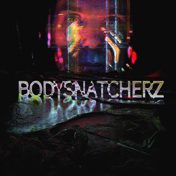 LOST TUNES | BODYSNATCHERZ