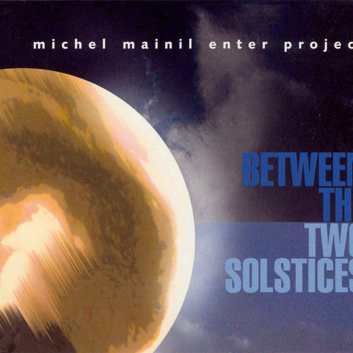Between the Two Solstices | Michel Mainil