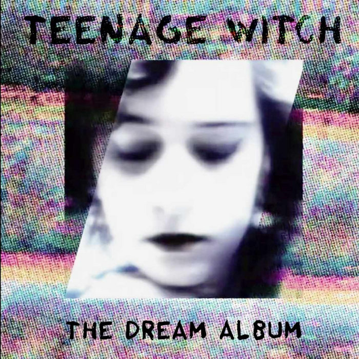 The Dream Album | Teenage Witch