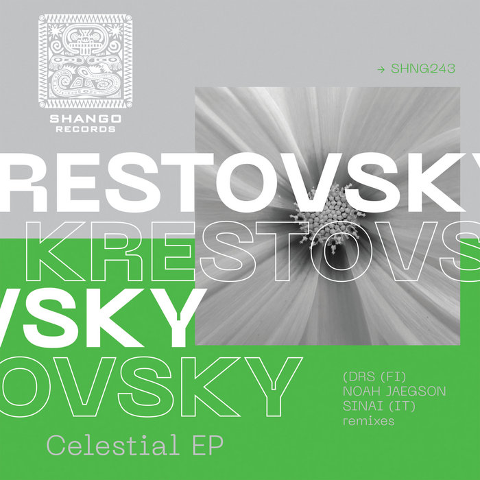 SHNG243 Krestovsky-Celestial EP | Krestovsky | SHANGO RECORDS