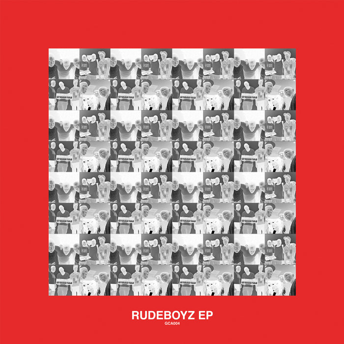 GCA004 - Rudeboyz EP | Rudeboyz | Goon Club Allstars