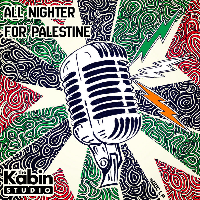 All Nighter for Palestine (Fundraiser for UNRWA) | The Kabin Studio
