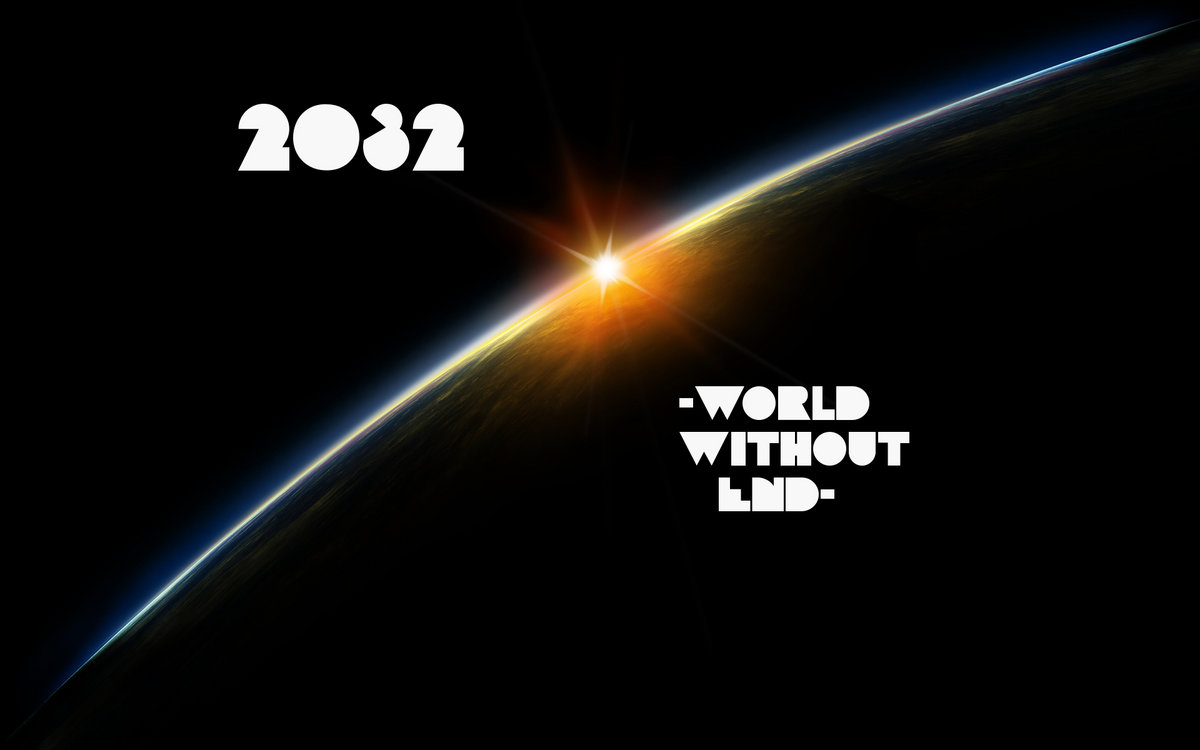 WORLD WITHOUT END | 2032