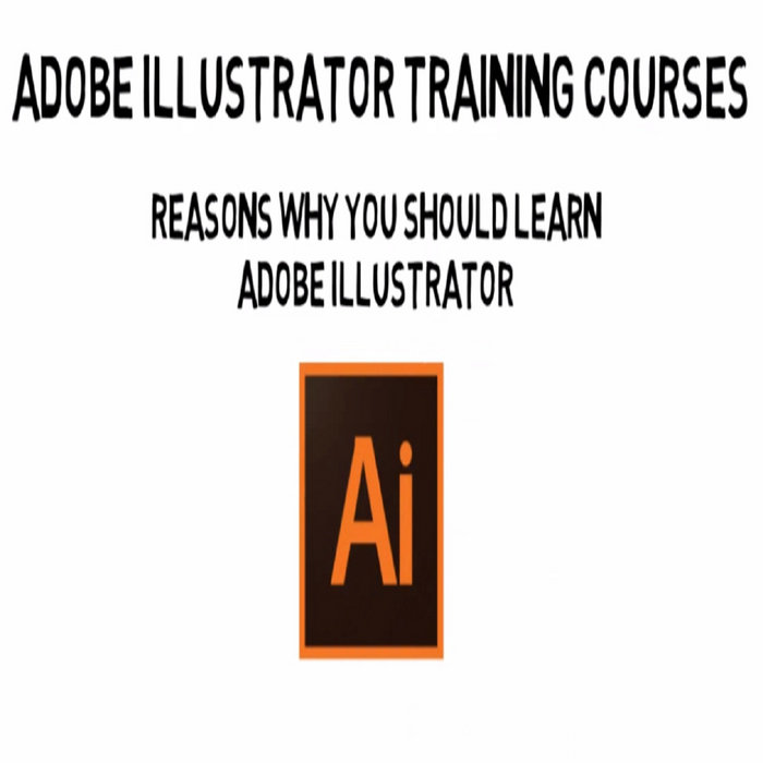 Adobe Illustrator Training Courses – Reasons Why You Should Learn Adobe ...