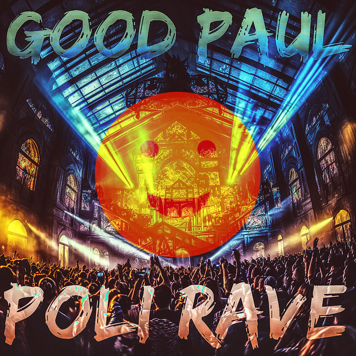 Poli Rave | Good Paul
