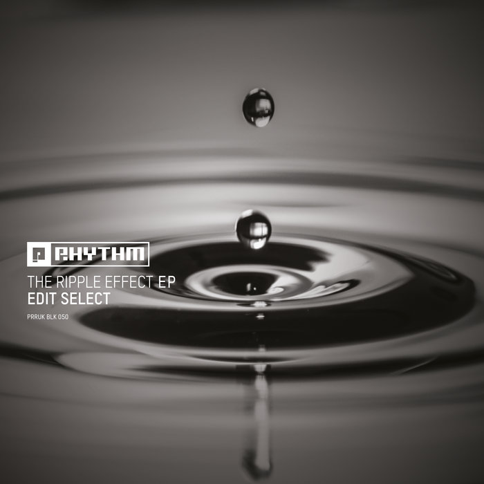 The Ripple Effect EP | Edit Select | Planet Rhythm