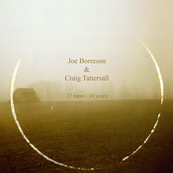 12 tapes | 10 years by Joe Borreson & Craig Tattersall | Joe Borreson ...