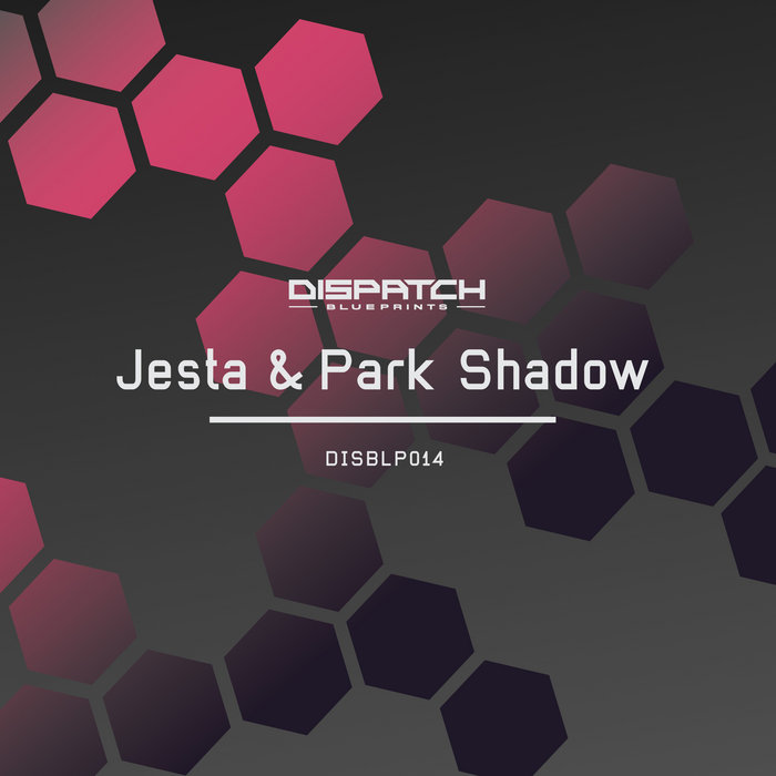 Dispatch Blueprints 014 | Jesta & Park Shadow | Dispatch Recordings