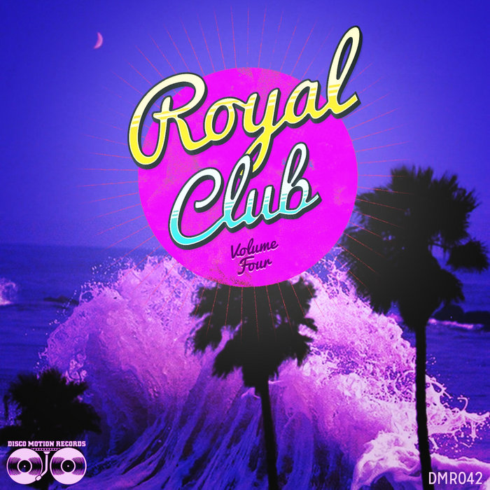 DMR042 | Royal Club Vol. 4 | Various Artists | Disco Motion Records