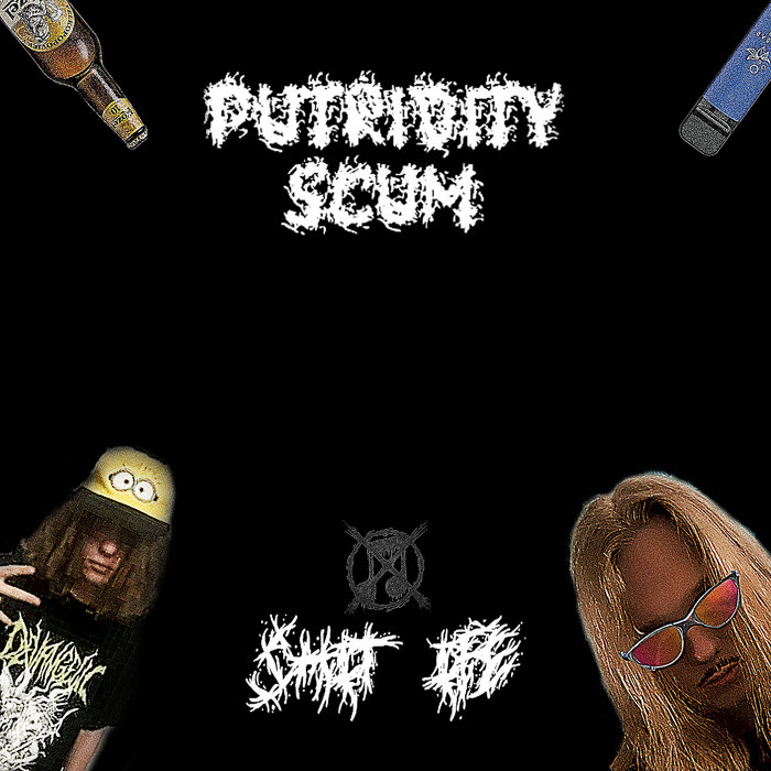 Shit Life | Putridity Scum
