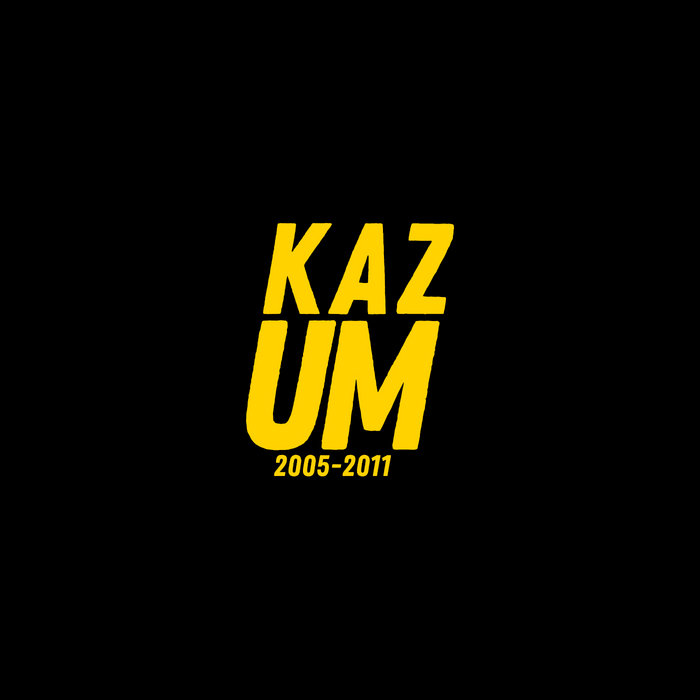 Kazum 2005-2011 | Kazum