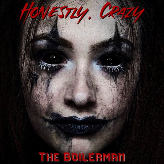 Honestly Crazy | The Boilerman