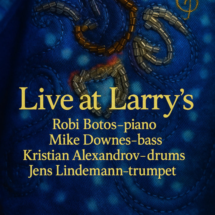 Live @ Larry's | Robi Botos-piano Mike Downes-bass, Kristian Alexandrov ...