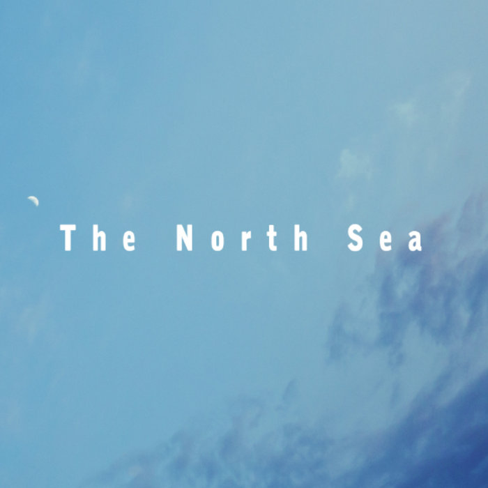The North Sea EP | THE NORTH SEA