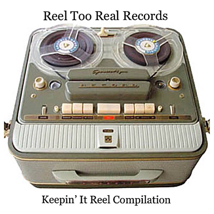Keepin' It Reel Compilation | Reel Too Real Records