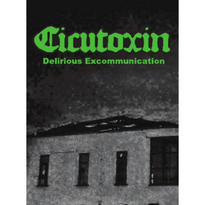 Delirious Excommunication | Cicutoxin
