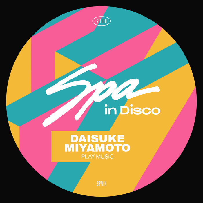 [SPA292] DAISUKE MIYAMOTO - Play Music | DAISUKE MIYAMOTO | Spa In Disco
