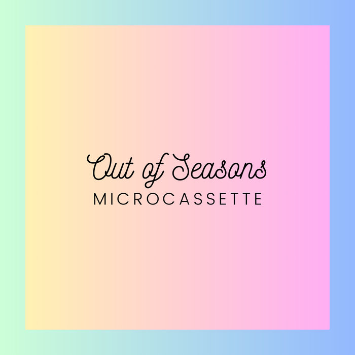 Out of Seasons | Microcassette