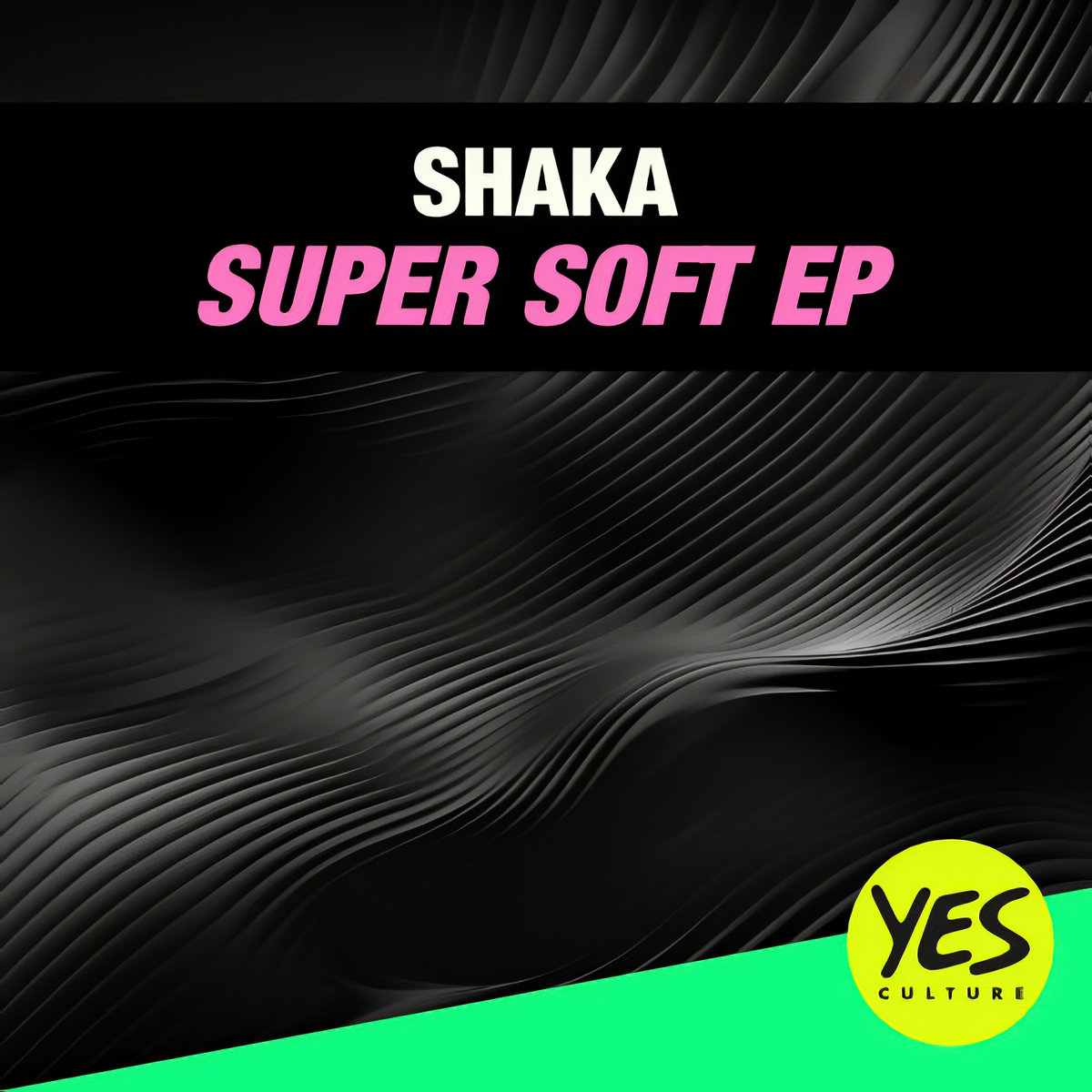 Super Soft EP | Shaka | YES Culture