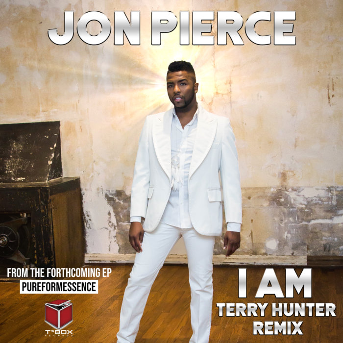 I Am (Terry Hunter Remix) | Jon Pierce | Terry Hunter
