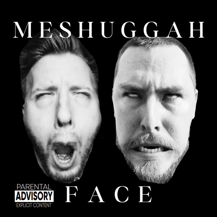 Meshuggah Face | Scotty G / J Plant