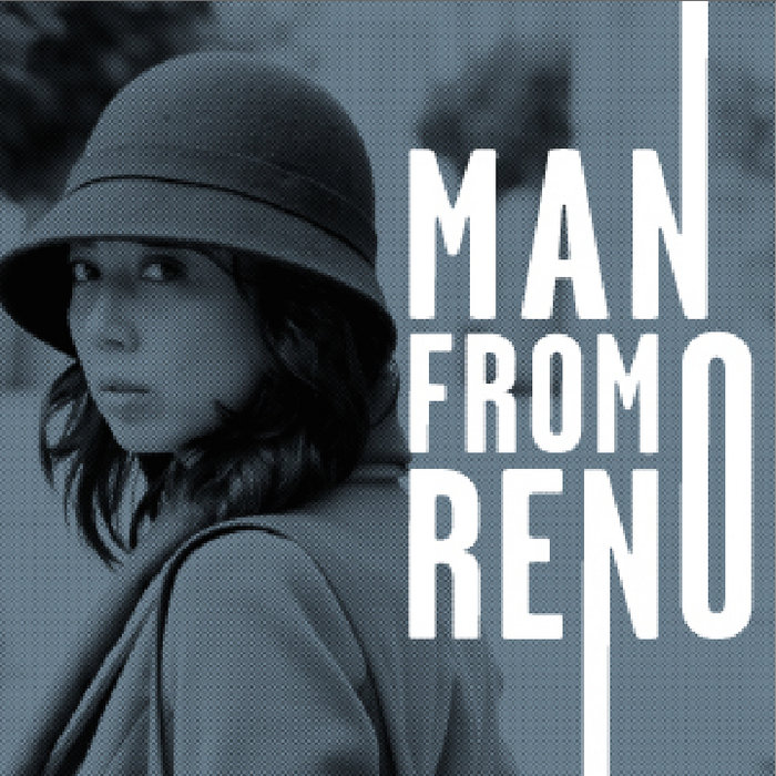 Man From Reno | Micah Dahl Anderson