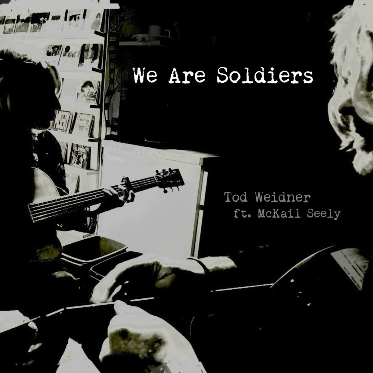 We Are Soldiers (feat. McKail Seely) | Tod Weidner